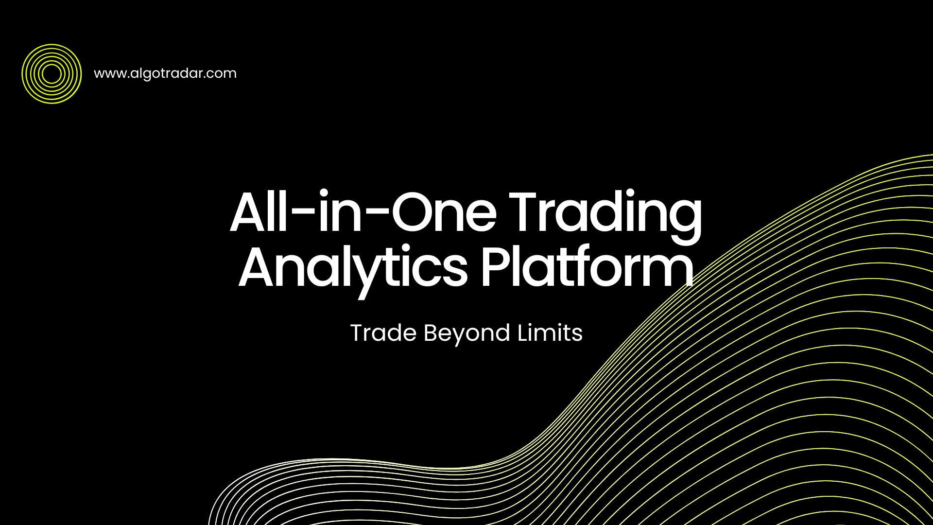 Algotradar - All-in-One Trading Analytics Platform | Trade Beyond Limits